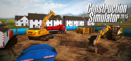 Construction Simulator 2015 is now out on Steam - Saving Content